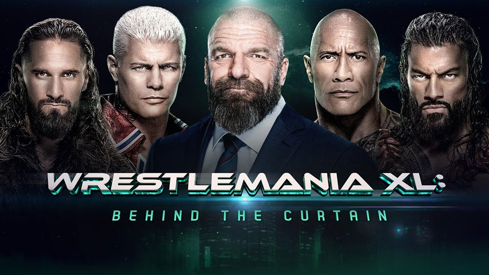 WWE estreia documentário "WrestleMania XL: Behind the Curtain"